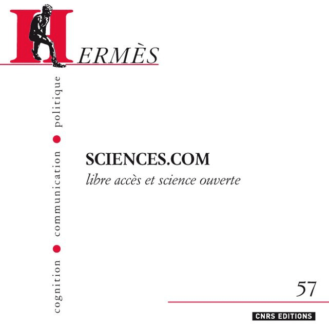 Hermès 57 - Sciences.com, libre accès et science ouverte - CNRS Editions