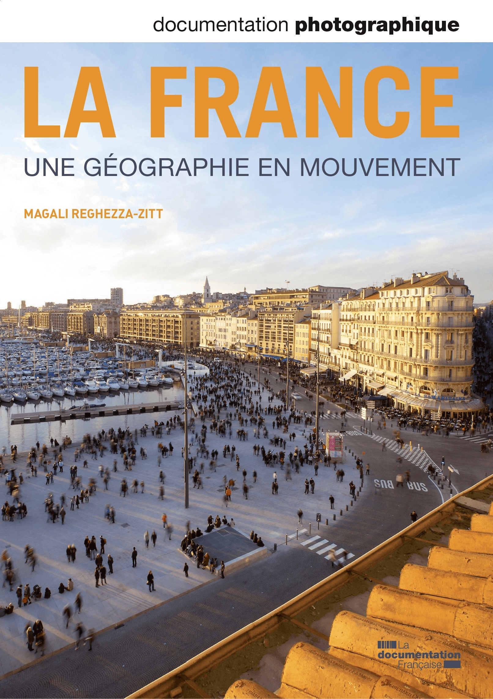 LA FRANCE - UNE GEOGRAPHIE EN MOUVEMENT - Dossier n°8096 - CNRS Editions