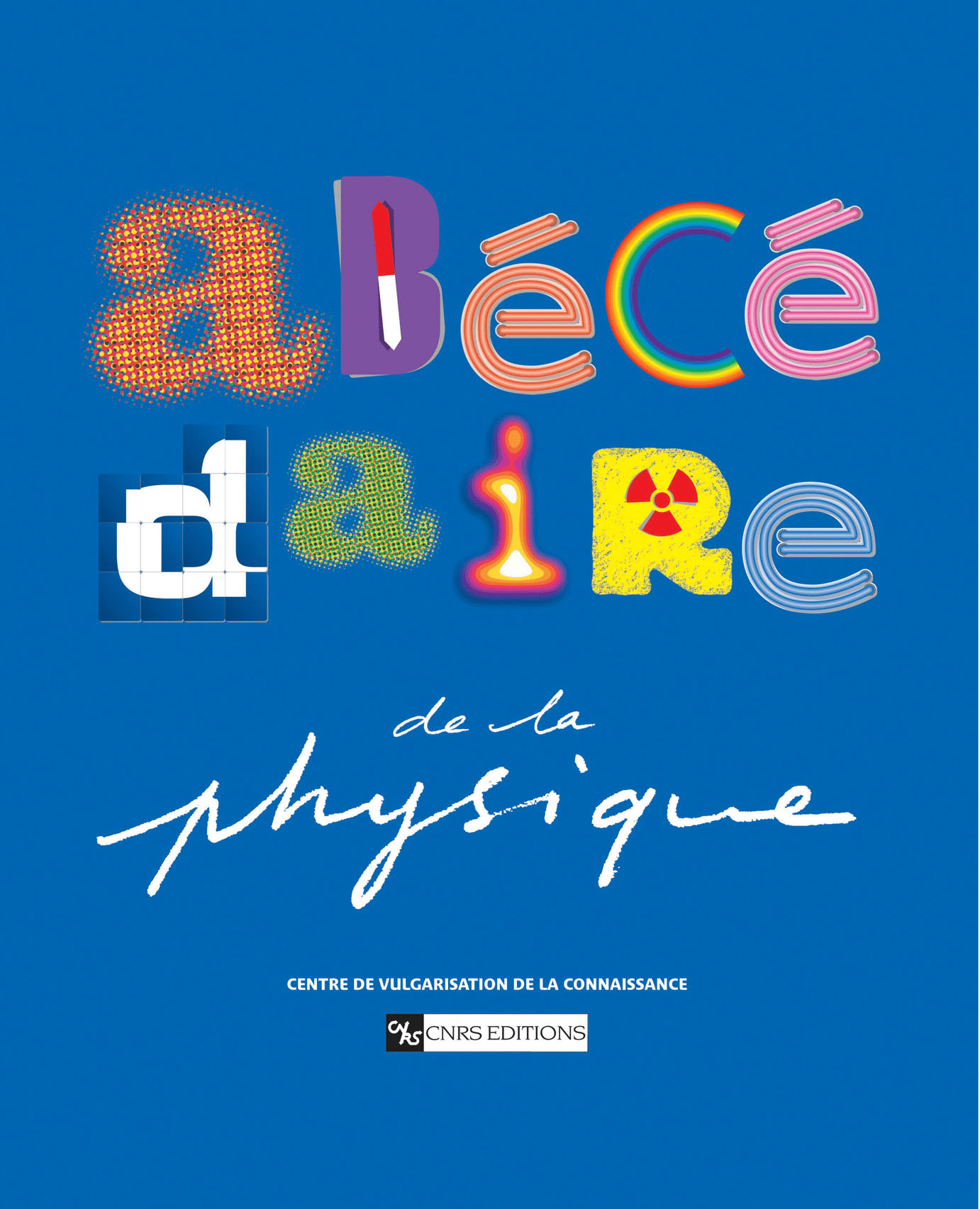 L'Abécédaire de la physique - CNRS Editions
