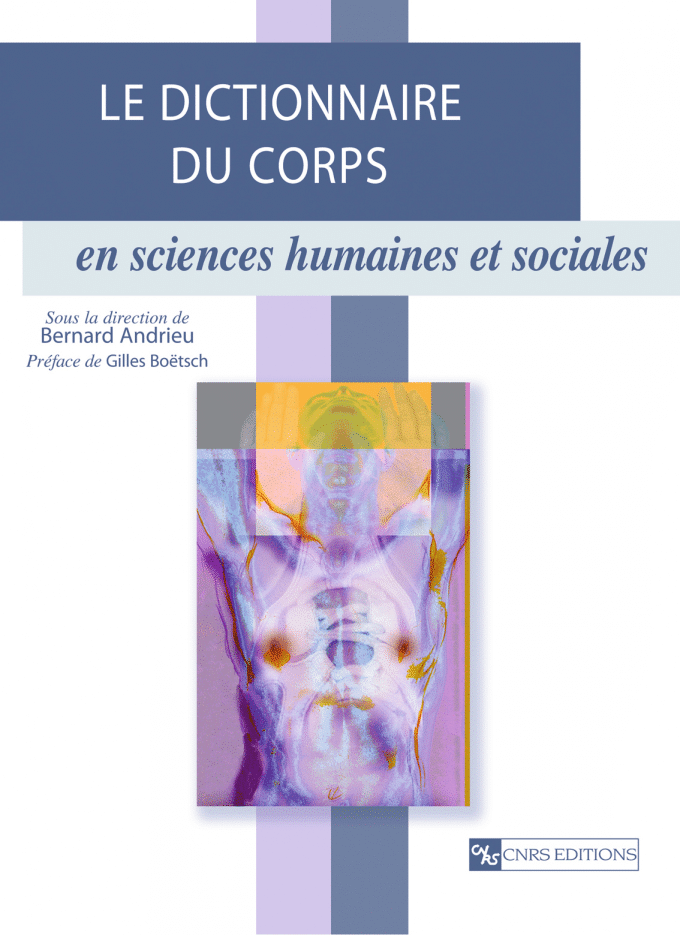 Le Dictionnaire du corps en sciences humaines et sociales - CNRS Editions